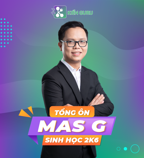 MAS G - Tổng ôn - Sinh học 2K6 - MGURU