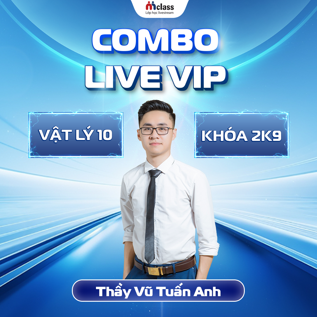 COMBO LIVE VIP VẬT LÝ 10 - Khoá 2K9 THẦY VŨ TUẤN ANH - MGURU